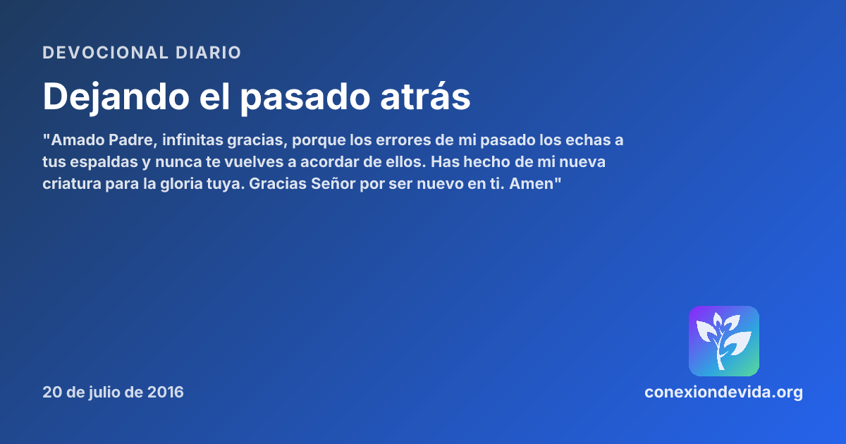 Dejando el pasado atrás — Devocional miércoles, 20 de julio de 2016 ...