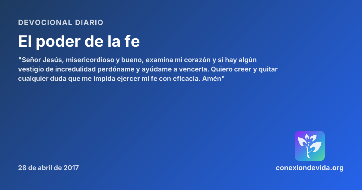 El poder de la fe — Devocional viernes, 28 de abril de 2017 | Conexión ...