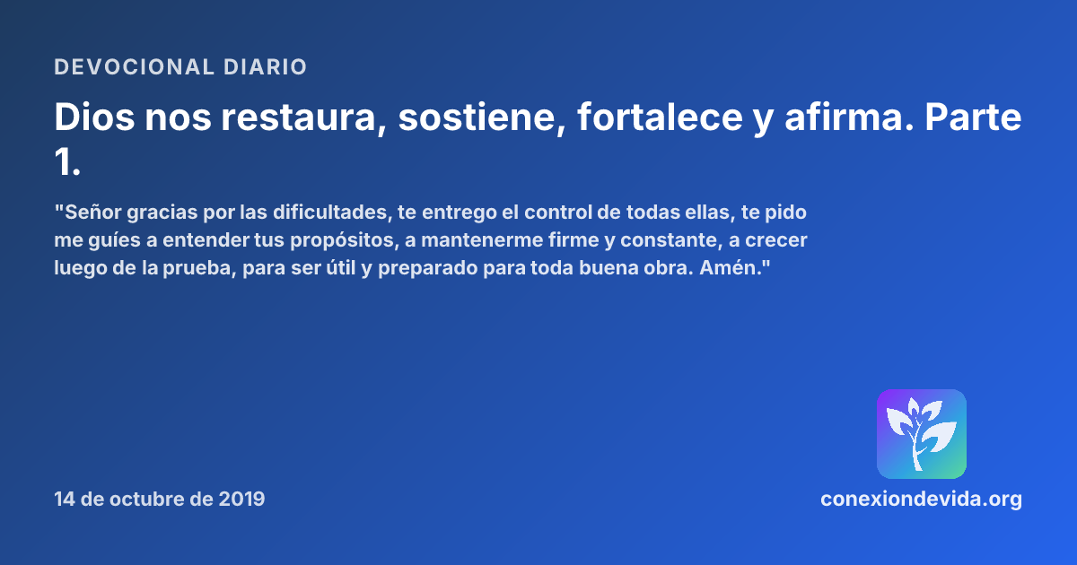 Dios nos restaura, sostiene, fortalece y afirma. Parte 1. — Devocional ...