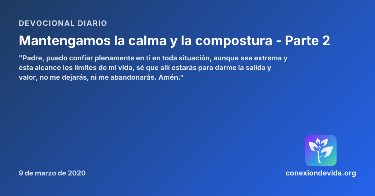 Mantengamos la calma y la compostura - Parte 2 — Devocional lunes, 9 de ...