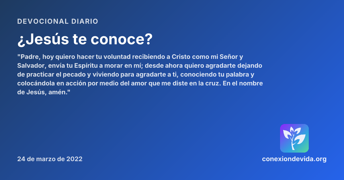 ¿Jesús te conoce? — Devocional jueves, 24 de marzo de 2022 | Conexión de Vida