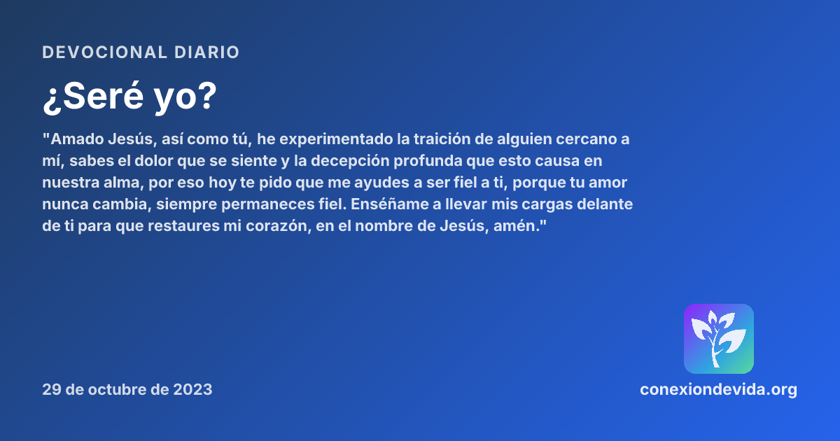¿Seré yo? — Devocional domingo, 29 de octubre de 2023 | Conexión de Vida