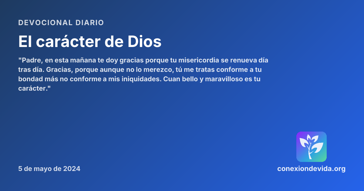 El carácter de Dios — Devocional domingo, 5 de mayo de 2024 | Conexión ...