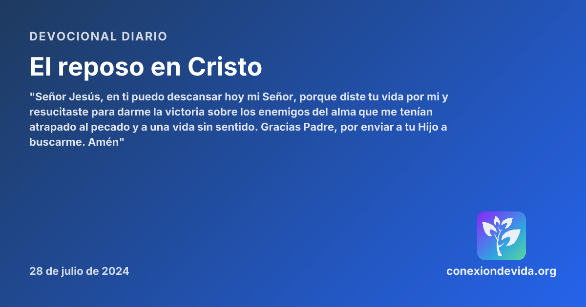 El reposo en Cristo — Devocional domingo, 28 de julio de 2024 ...