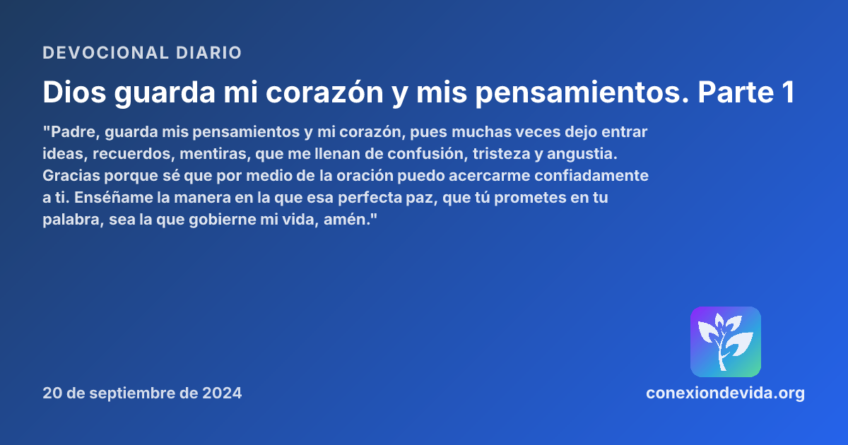 Dios guarda mi corazón y mis pensamientos. Parte 1 — Devocional viernes ...