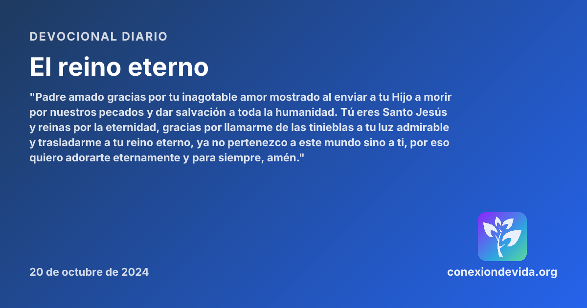 El reino eterno — Devocional domingo, 20 de octubre de 2024 | Conexión ...