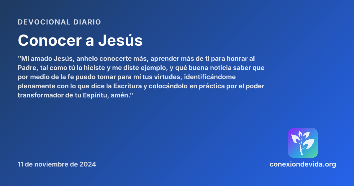 Conocer a Jesús — Devocional lunes, 11 de noviembre de 2024 | Conexión ...