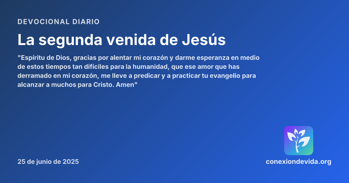 La segunda venida de Jesús — Devocional miércoles, 25 de junio de 2025 ...