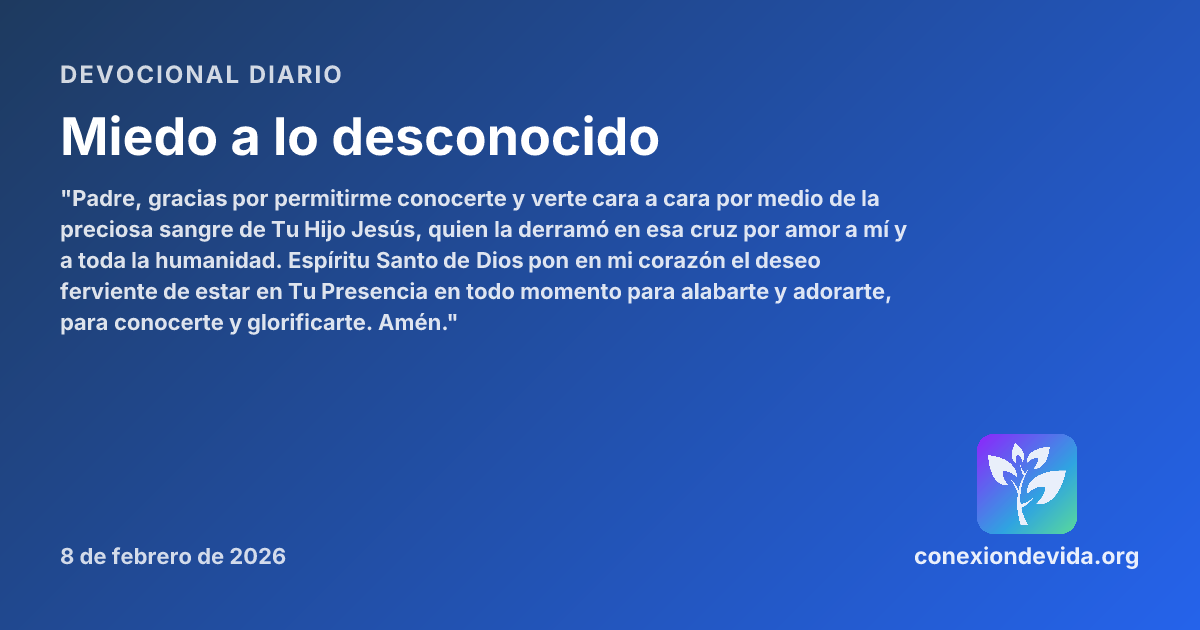 Miedo a lo desconocido — Devocional domingo, 8 de febrero de 2026 ...
